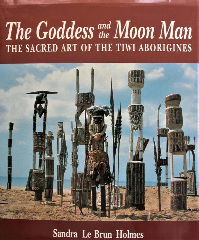 The Goddess and the Moon Man. The Sacred Art of the Tiwi Aborigines ...