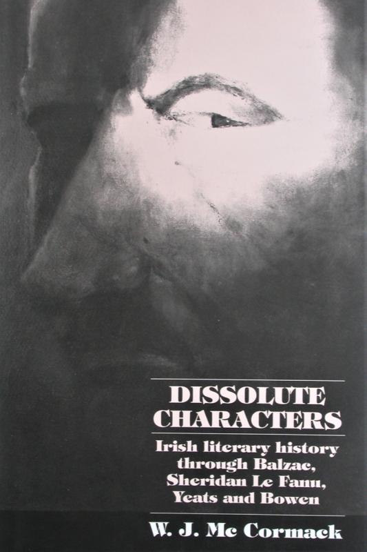 Dissolute Characters. Irish Literary History through Balzac, Sheridan ...